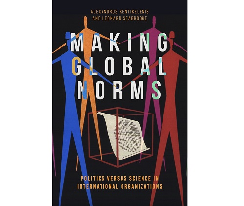 Making Global Norms: Politics versus Science in International Organizations